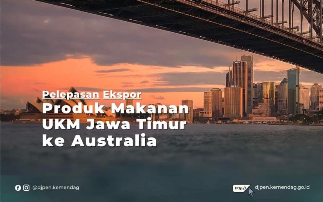 Kemendag Lepas Ekspor Produk Makanan UKM Jawa Timur ke Australia ...